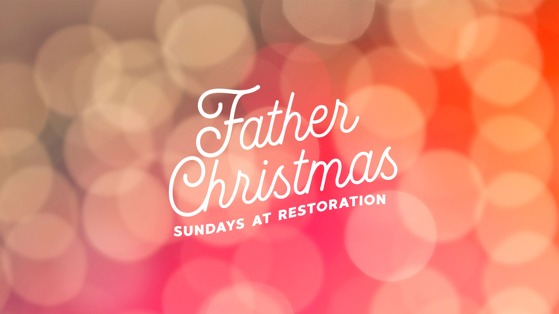 Whom Heaven Highlights (Father Christmas, Part 3) | Restoration Church
